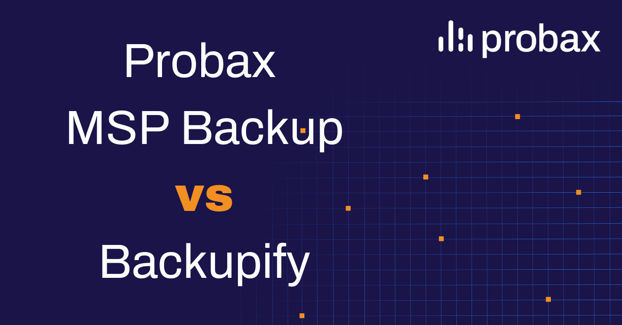 Probax MSP Backup for Microsoft 365 vs Datto Backupify: A Comprehensive Comparison of Features
